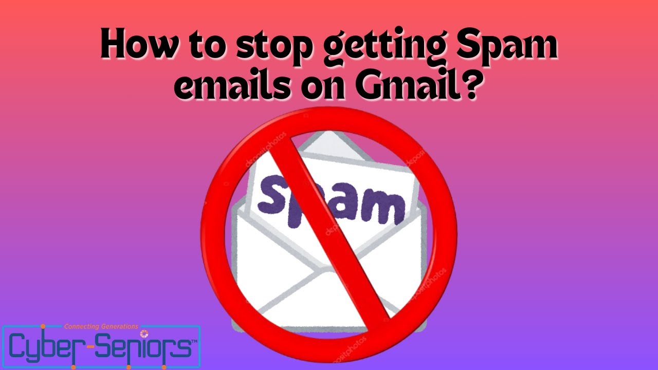 How to stop getting Spam emails on Gmail? - Cyber-Seniors Inc. How to stop getting Spam emails on Gmail? - Cyber-Seniors Inc.